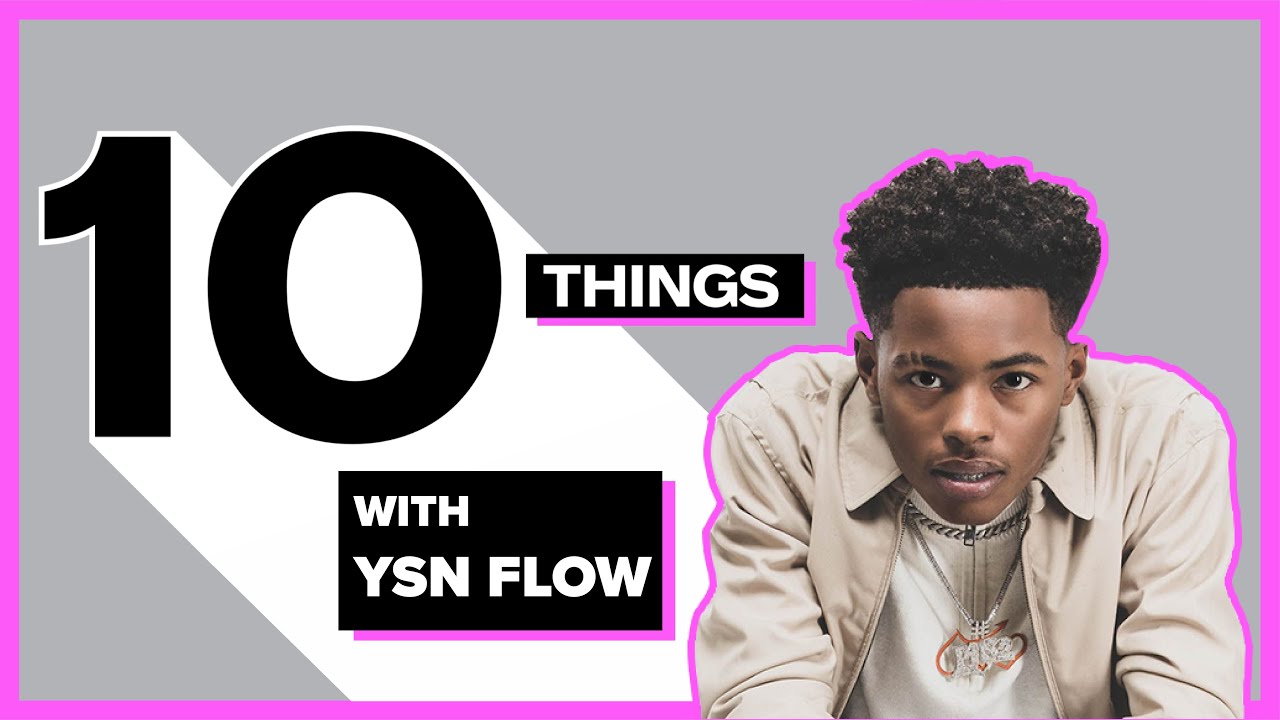 10 Things with YSN Flow - YouTube