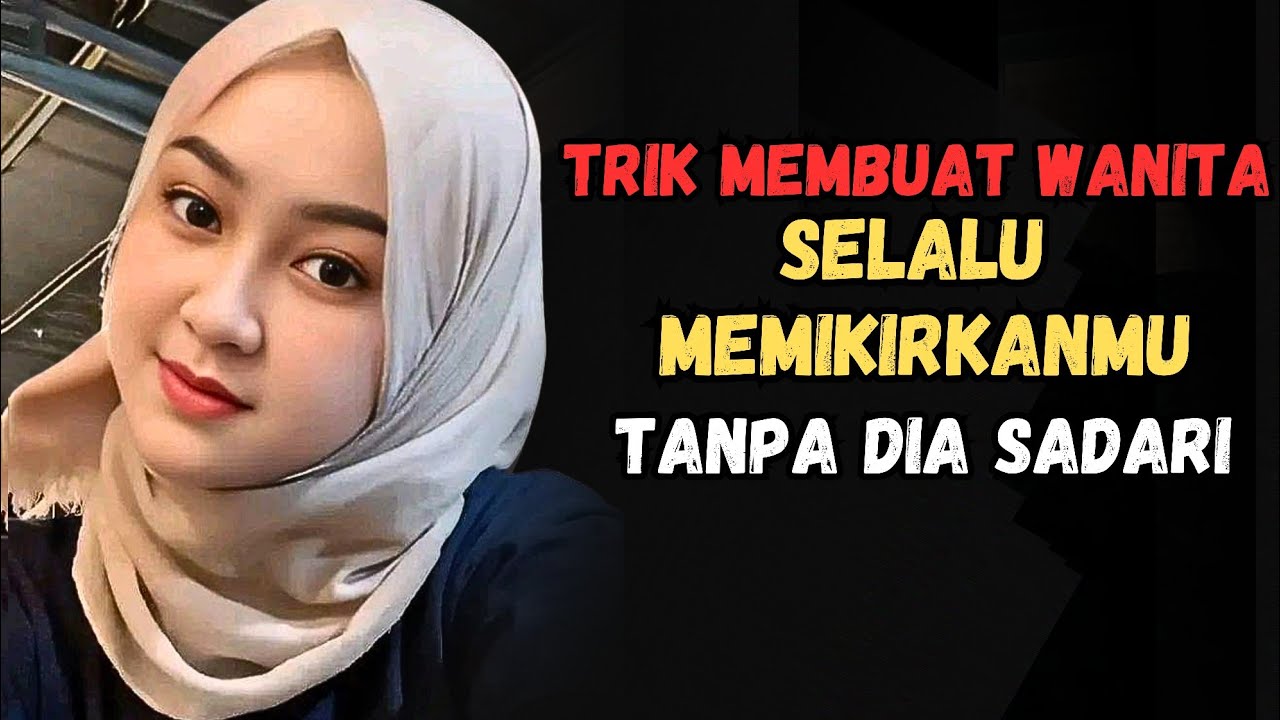 Trik Psikologi, Cara Membuat Wanita Rindu Berat - YouTube