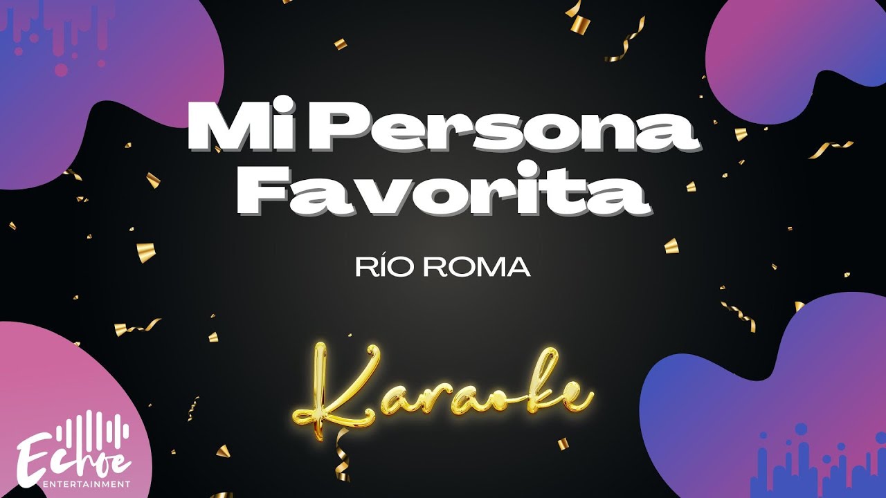 Río Roma - Mi Persona Favorita (Versión Karaoke) - YouTube
