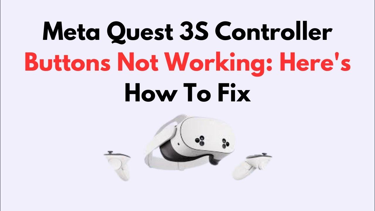 Meta Quest 3S Controller Buttons Not Working: Here's How To Fix - YouTube