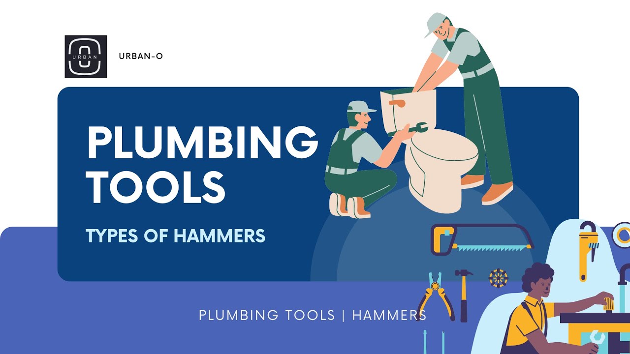 TYPES OF HAMMERS | BASIC PLUMBING TOOLS | MASTER PLUMBER | PLUMBING | URBAN-O - YouTube