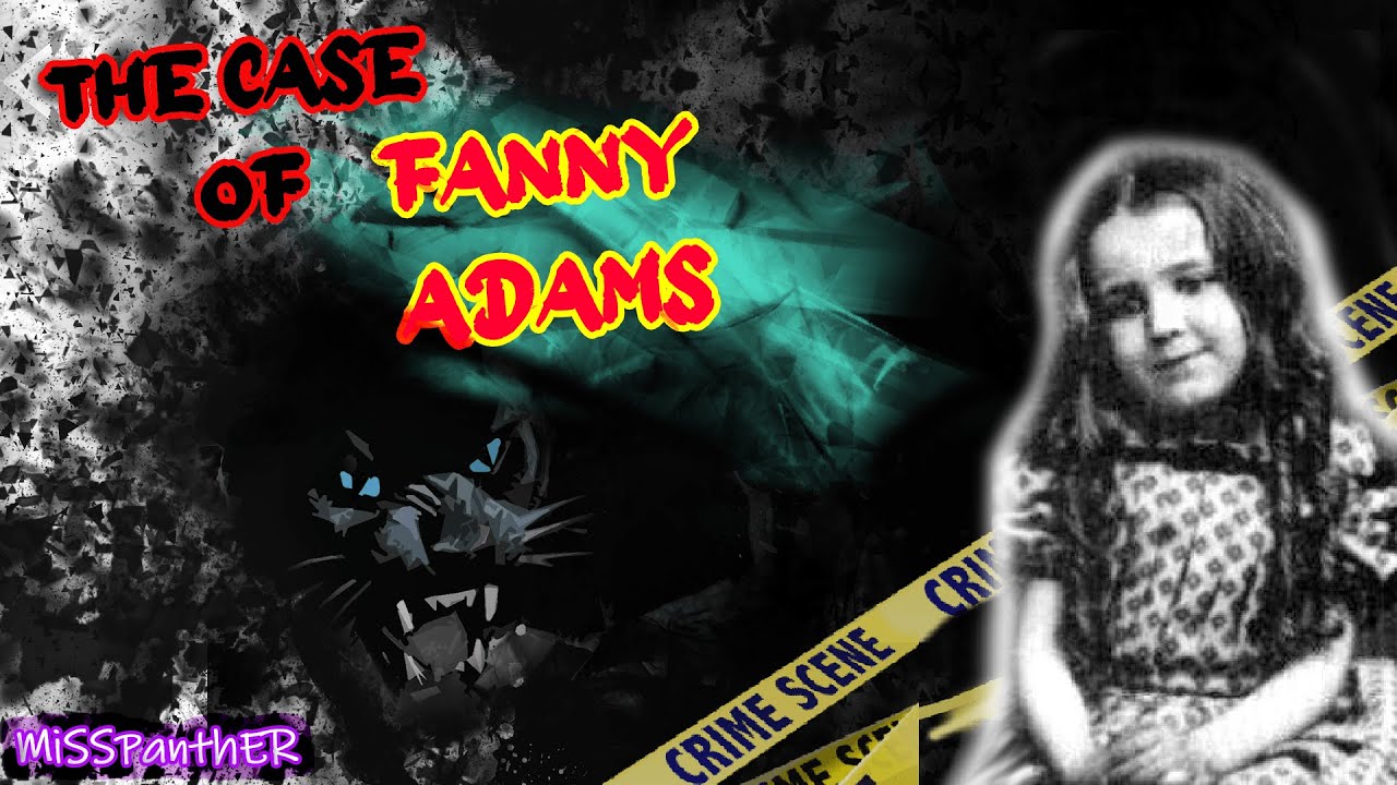 The Case of Fanny Adams - The brutal murder behind the saying... - YouTube