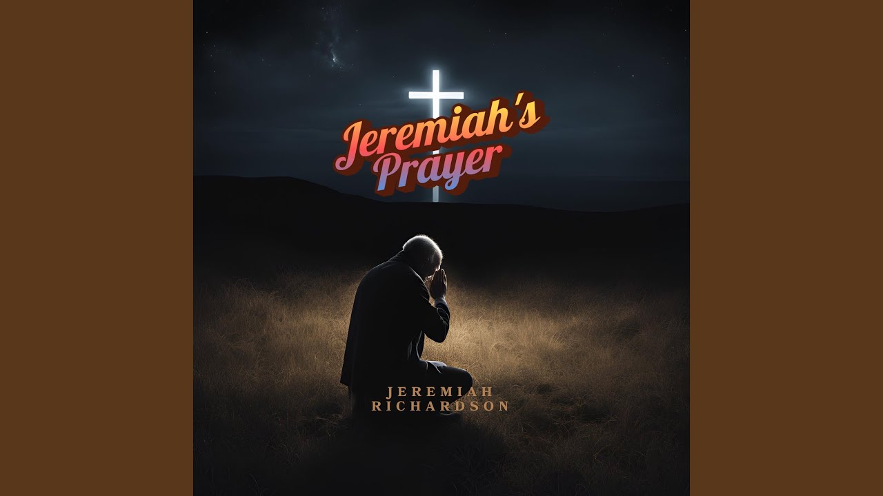 Jeremiah's Prayer - YouTube