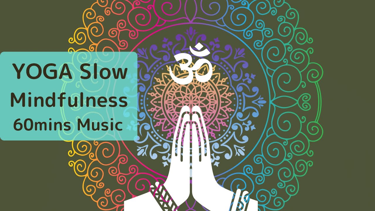 【YOGA Slow / 瞑想用音楽】1Hour YOGA Music Slow ; Meditation, Mindfulness ...