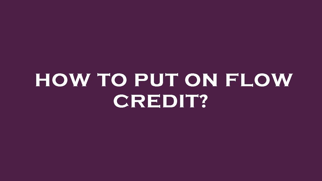 How to put on flow credit? - YouTube