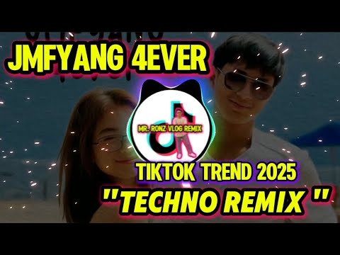 JMFYANG 4EVER [ TECHNO REMIX] NEW TIKTOK TREND 2025 | Mr. Ronz Vlog Remix - YouTube