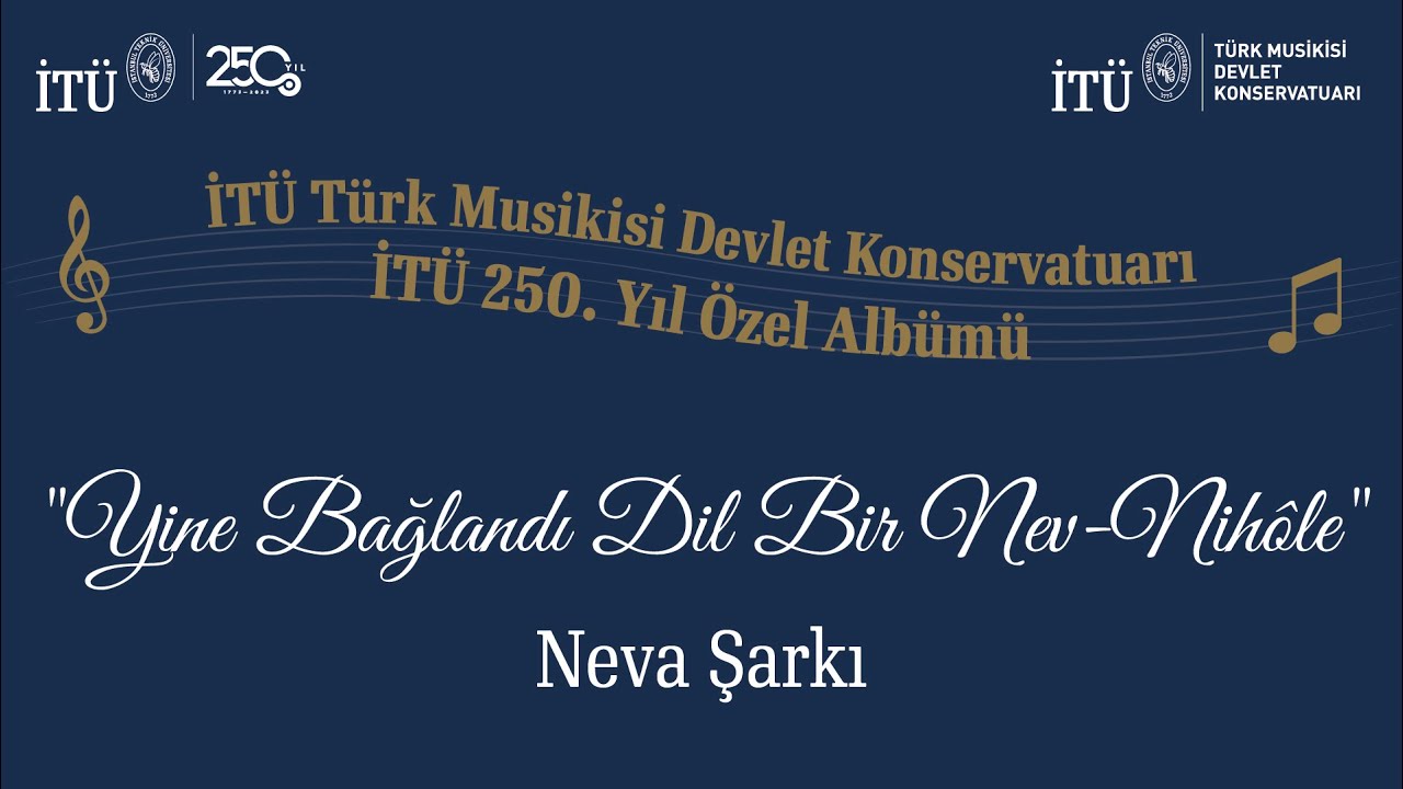 İTÜ 250. Yıl Özel Albümü | "Yine Bağlandı Dîl Bir Nev-nihâle " - YouTube