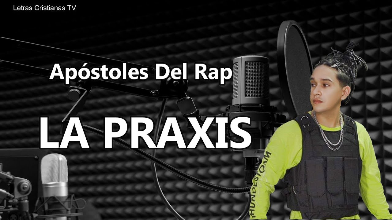 La Praxis : Apostoles Del Rap | Letra (Video lyrics) - YouTube