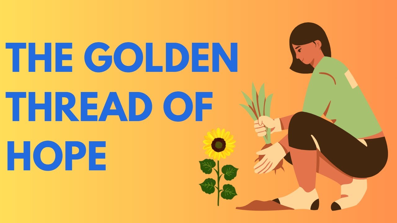 The Golden Thread of Hope - A Short Story - YouTube