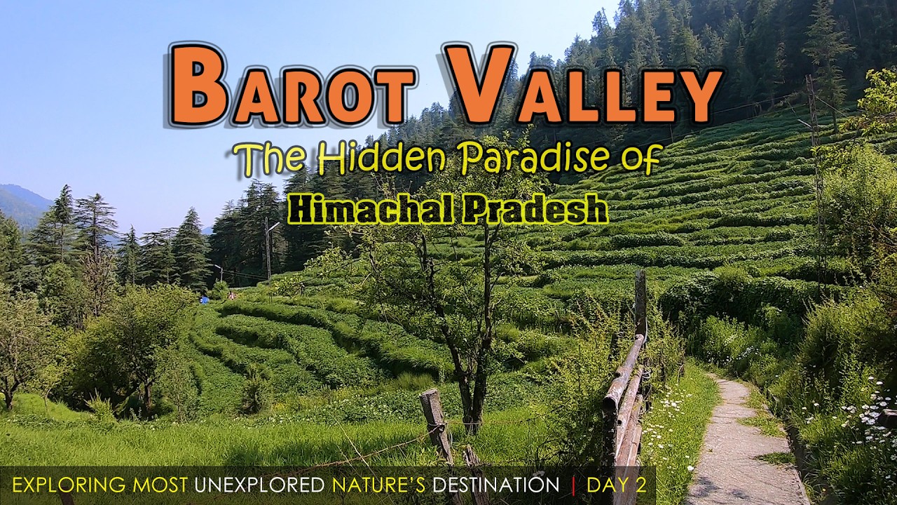 Exploring Barot Valley - Day 2: Nature's Hidden Paradise in Himachal ...