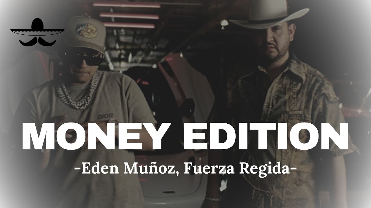 Eden Muñoz, Fuerza Regida - MONEY EDITION (LETRA) - YouTube