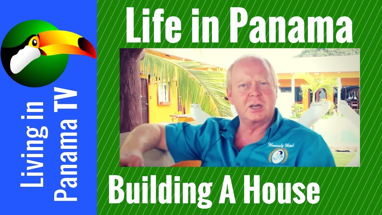 Life in Panama - Building A House - Expat to Expat - YouTube