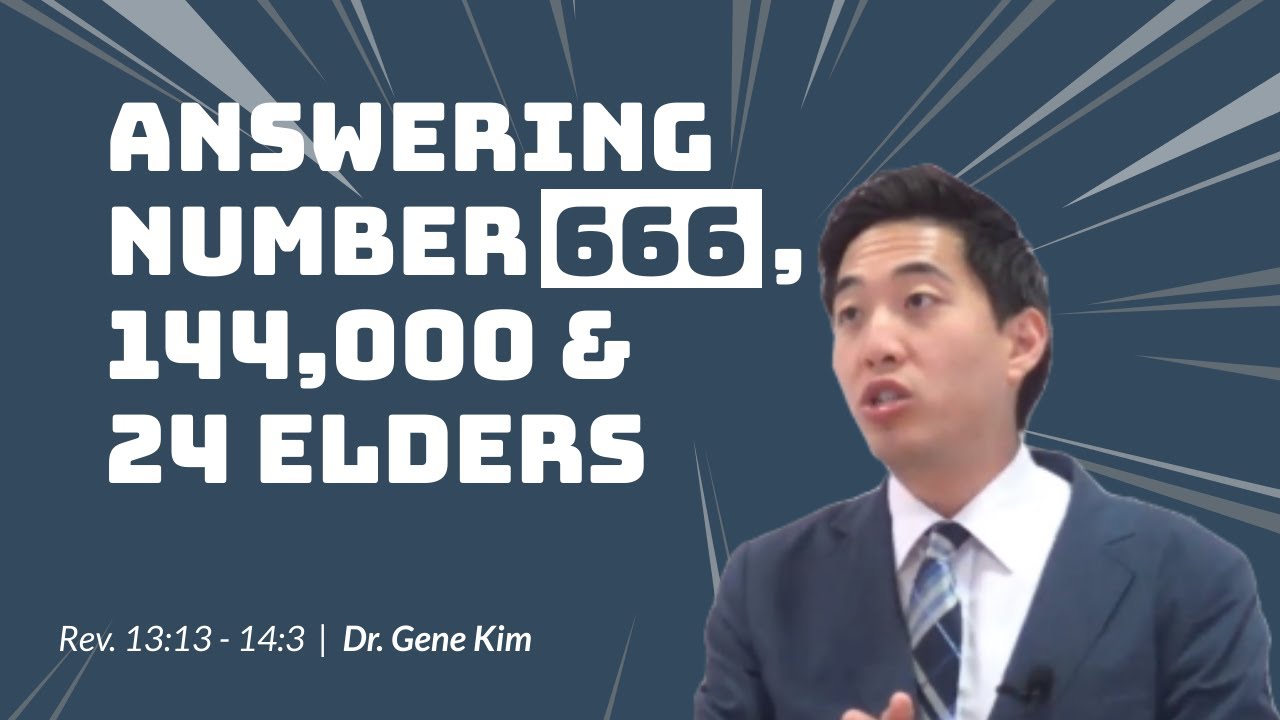 Answering Numbers 666, 144,000 & 24 Elders (Revelation 13:13-14:3) | Dr ...