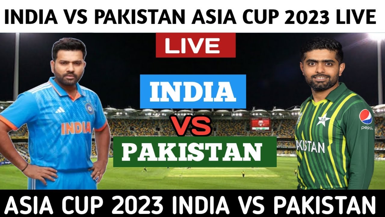 India vs Pakistan Asia Cup live match today | live match today Ind Vs ...