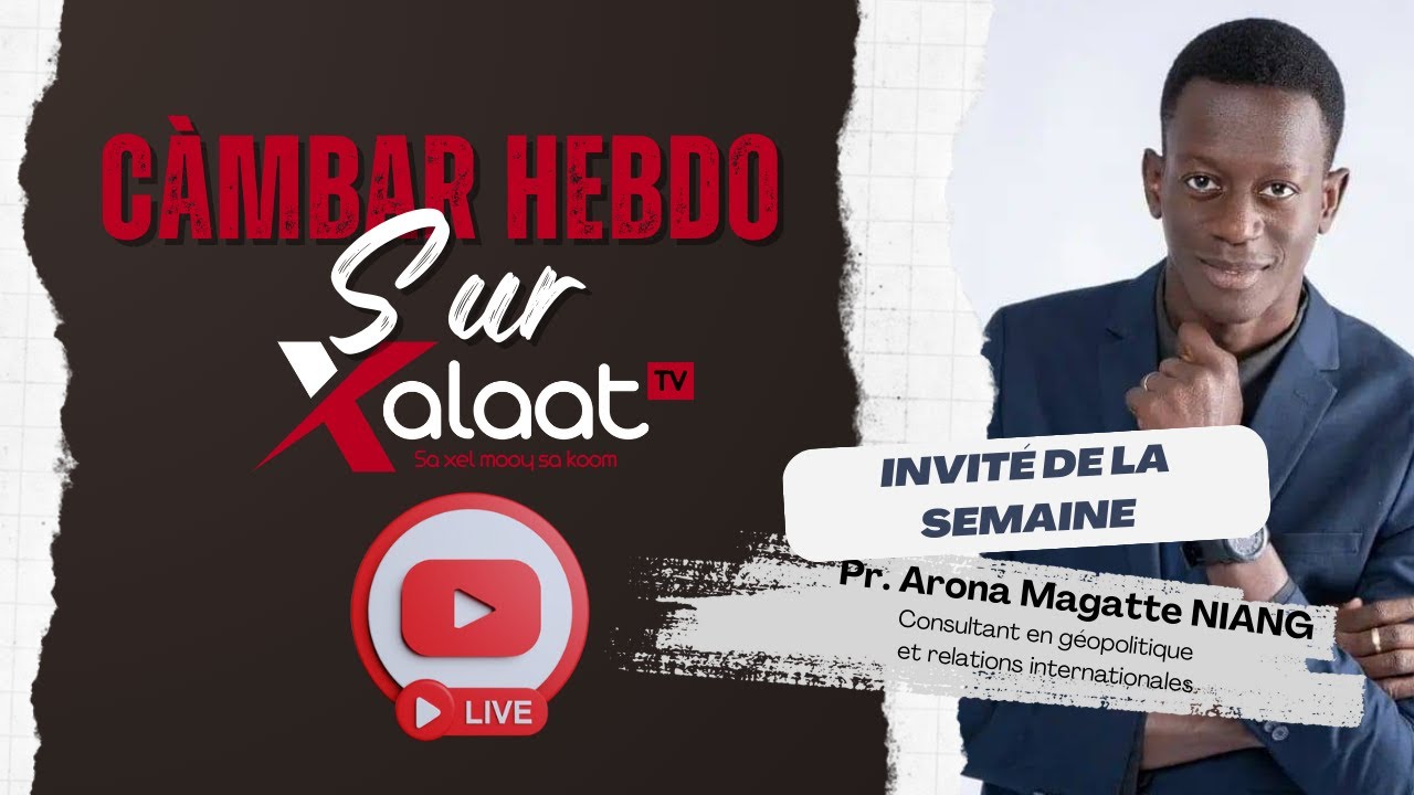 DIRECT: Càmbar Hebdo, l'actualité de la semaine - Invité Pr. Arona Magatte Niang - YouTube