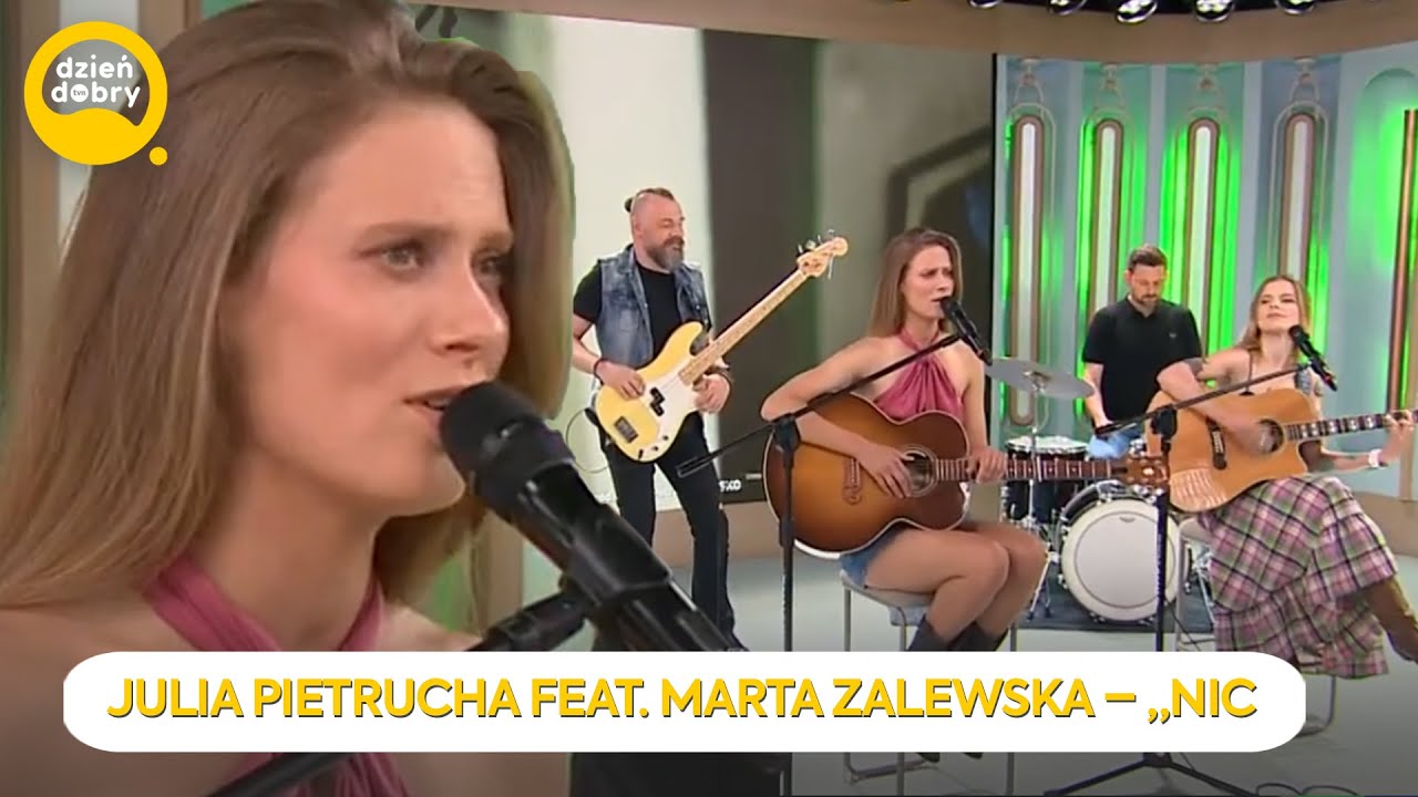 Julia Pietrucha feat. Marta Zalewska – „Nic złego” | Dzień Dobry TVN ...