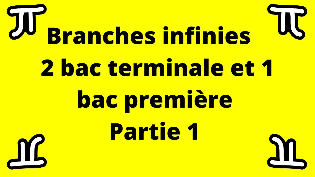 Branches infinies Partie 1 2 Bac Terminale et 1 Bac - YouTube