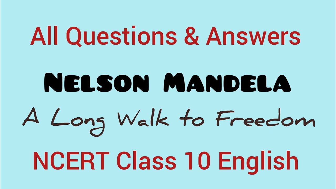 Nelson Mandela Class 10 Questions And Answers First Flight Chapter 2 nelson-mandela-class-10-questions-and-answers-first-flight-chapter-2