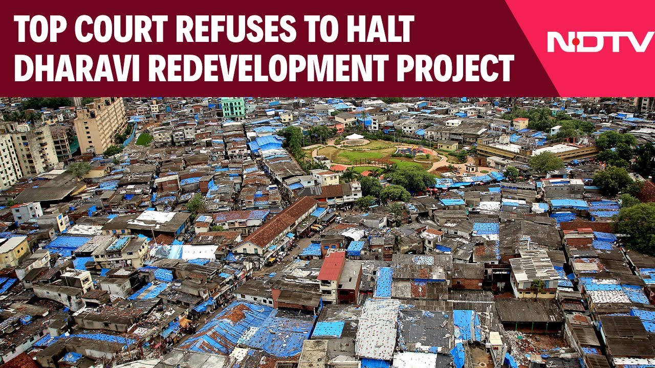 Dharavi Redevelopment Project | Supreme Court Refuses To Halt Dharavi Redevelopment Project ...