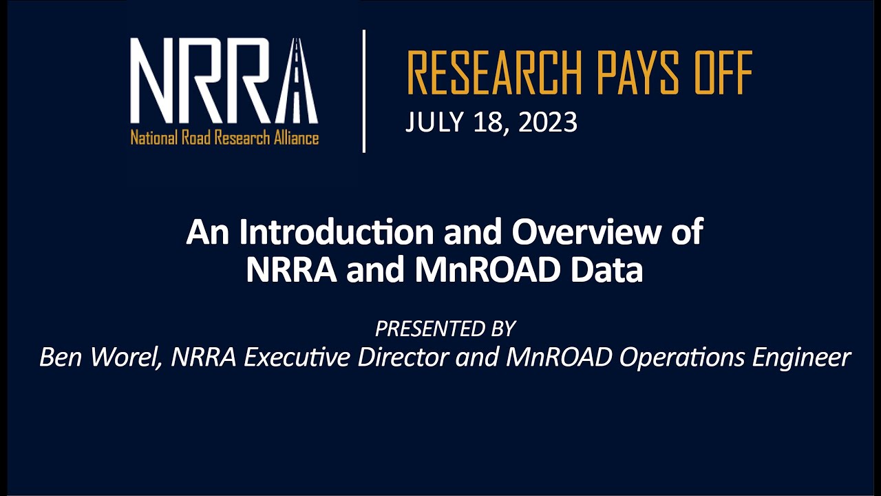 Research Pays Off July 2023 | NRRA Overview and MnROAD Data - YouTube