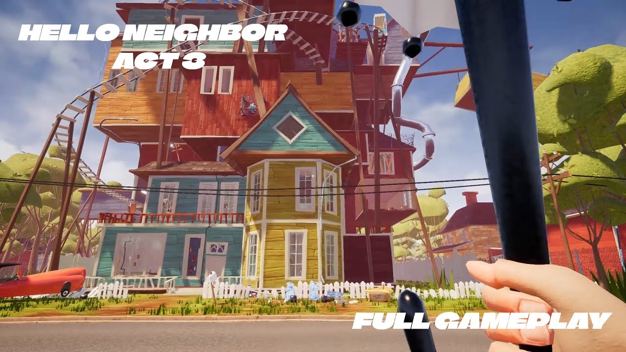 Hello Neighbor - Act 3 | Full Gameplay | - YouTube