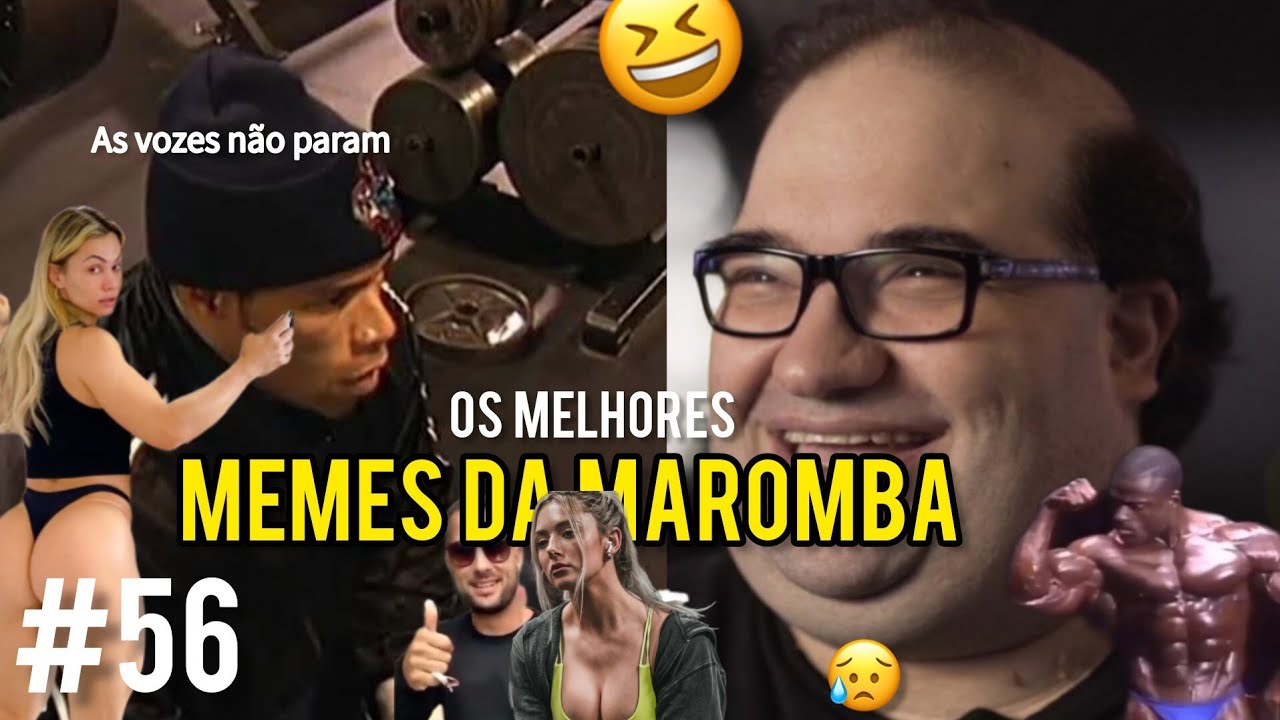 MELHORES MEMES MAROMBA / OS MELHORES MEMES DA SEMANA - MUSCULAMENTO #56 ...