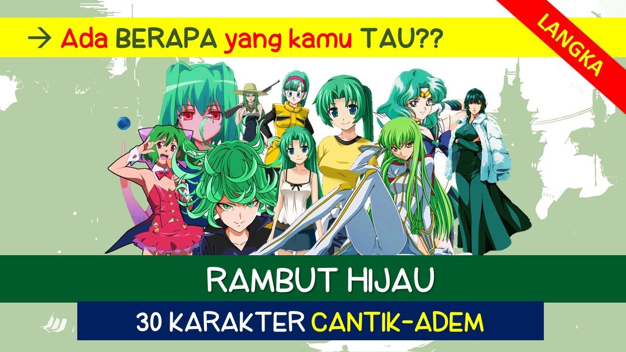 RAMBUT HIJAU LANGKA?? 30 Karakter anime cantik versi Anime lagi - YouTube