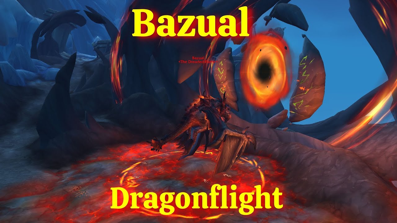 Bazual, the Dreaded Flame World Boss--WoW Dragonflight - YouTube