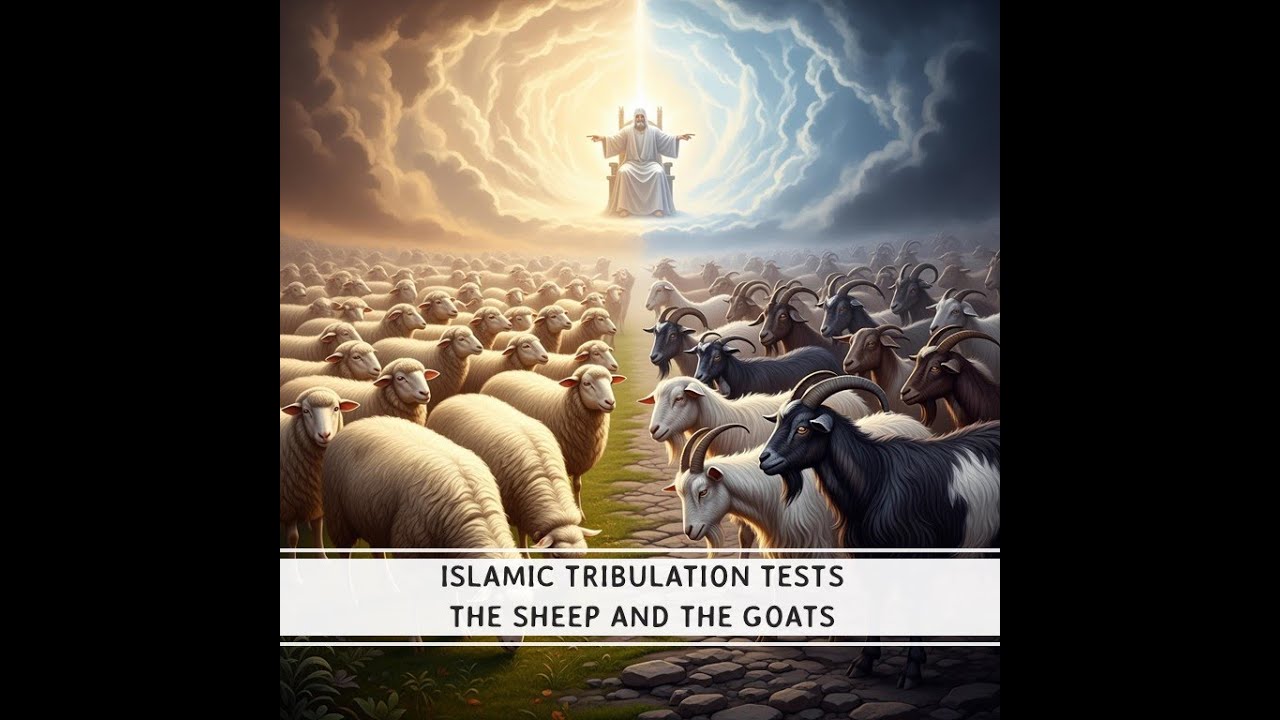 Islamic Tribulation Tests the Sheep and the Goats - YouTube