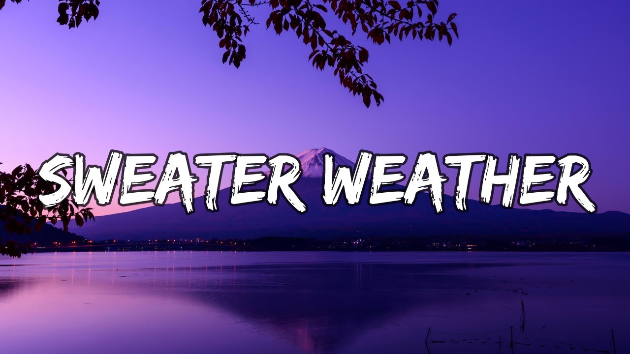 The Neighbourhood - Sweater Weather (Lyrics) - YouTube