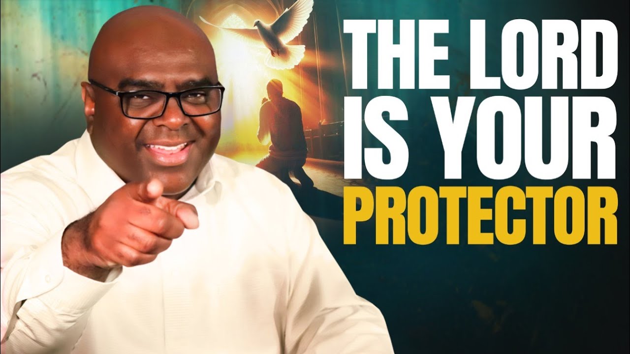 The Lord is Your PROTECTOR - YouTube