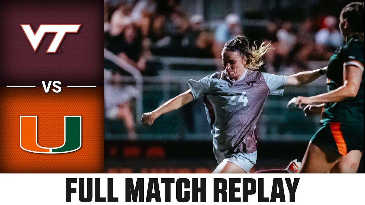 Virginia Tech vs. Miami Full Match Replay | 2024 ACC Women's Soccer ...