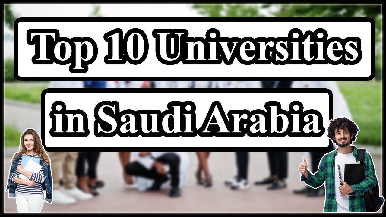 Top 10 Best Universities in the SAUDI ARABIA | Top Universities in the ...