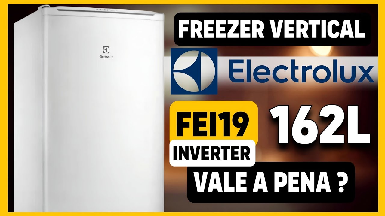 FREEZER VERTICAL ELECTROLUX FEI19 INVERTER 162L: TUDO O QUE VOCÊ ...