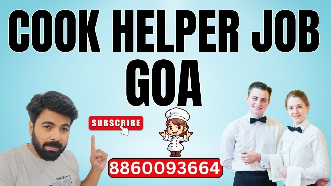 Job in Goa | Cook Helper Job Goa | Hotel Restaurant Job in Goa | गोवा ...