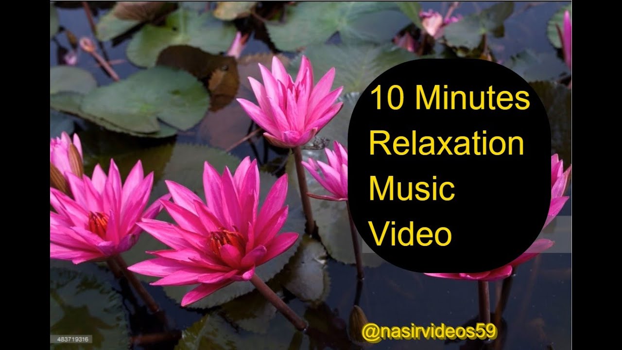 10 Minutes Long Relaxation Music Video For Stress Relief, Ten Minutes ...