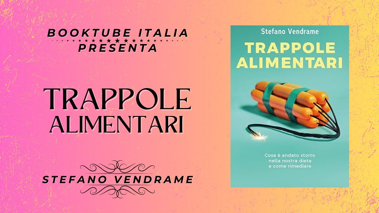BookTube Italia presenta: TRAPPOLE ALIMENTARI - Stefano Vendrame - YouTube