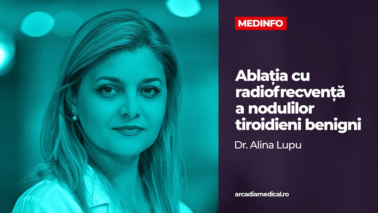 Ablația cu radiofrecvență a nodulilor tiroidieni | Dr. Alina Lupu ...