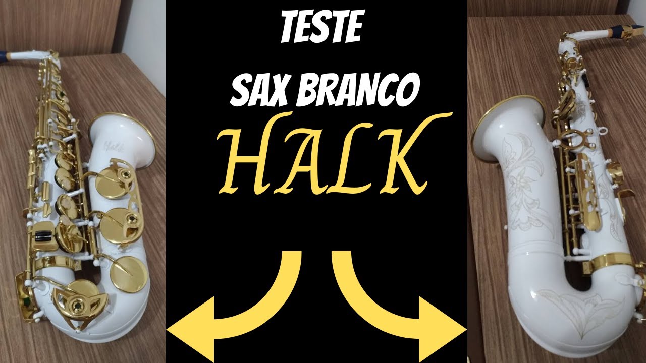 WHITE SAXOPHONE - TESTANDO O SAXOFONE ALTO BRANCO DA MARCA HALK (ÁUDIO ...