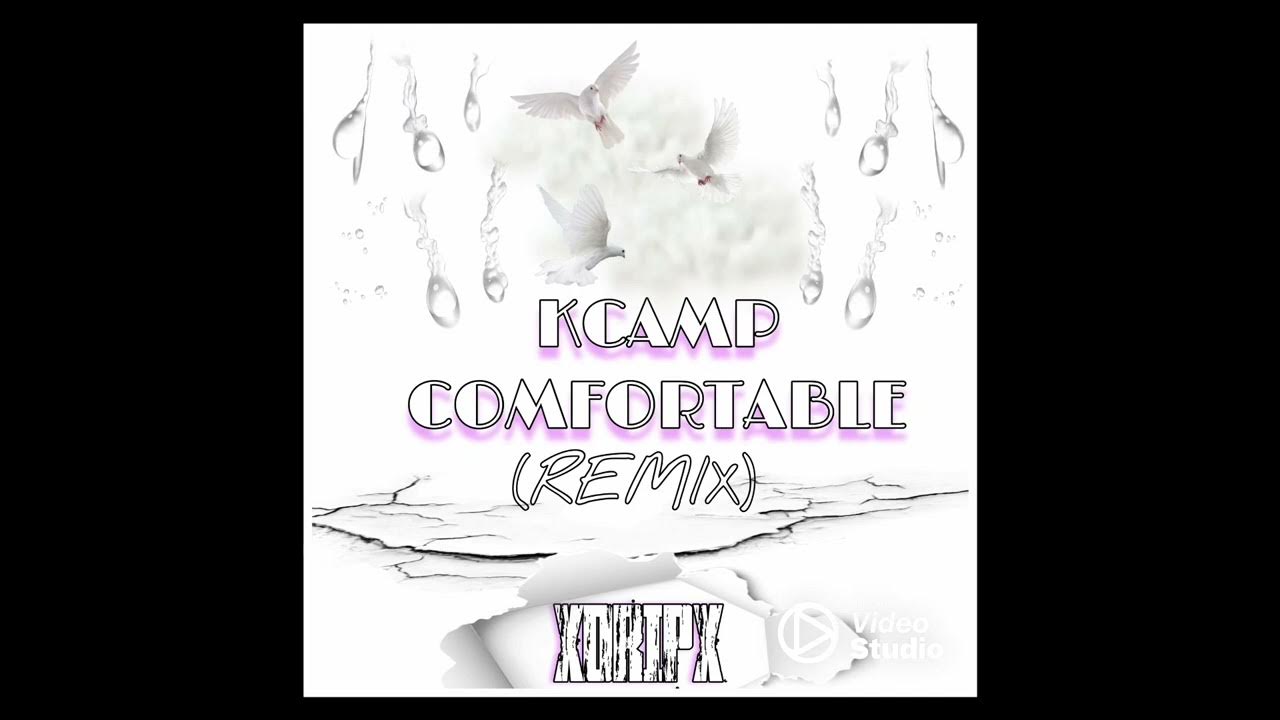 KCAMP Comfortable (Remix) - xDripx - YouTube
