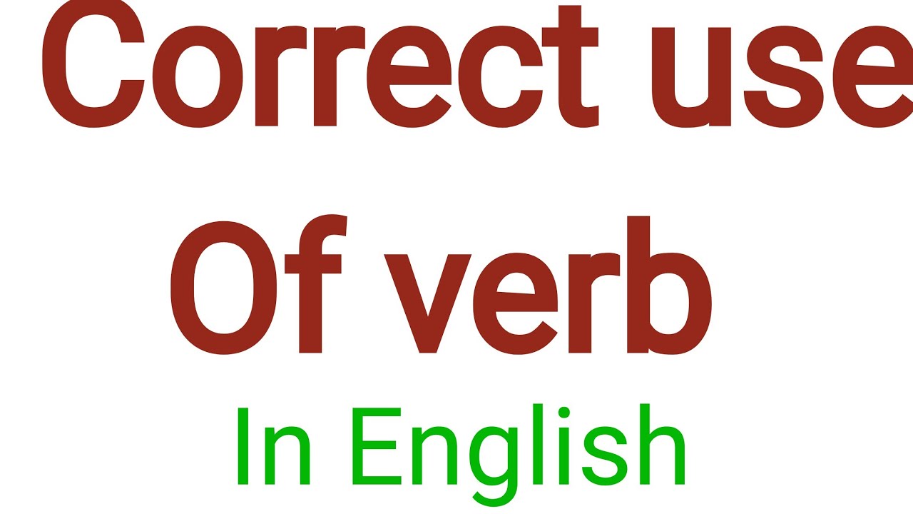 Correct use of verb| |subject verb agreement|use of tense|1st |2nd |3rd ...