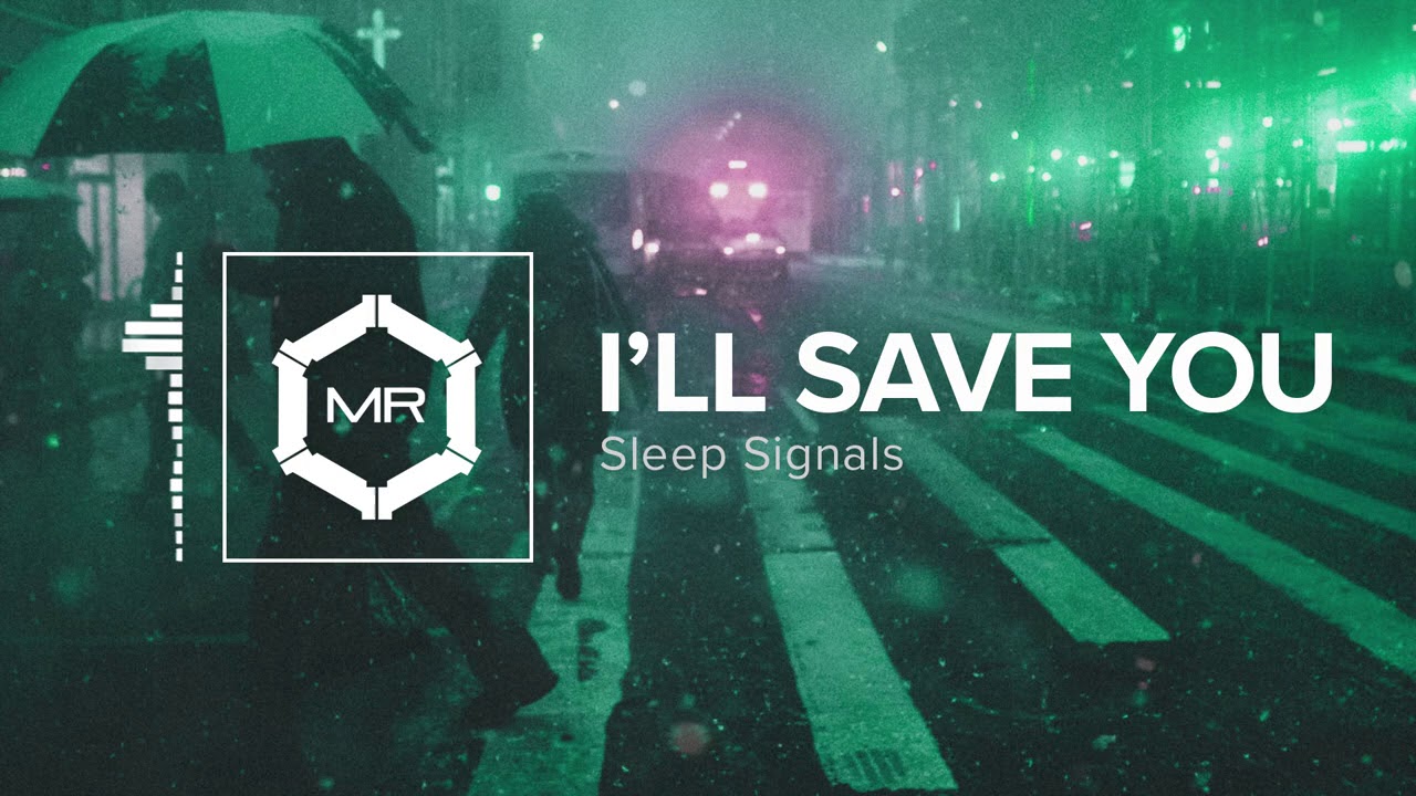 sleep-signals-i-ll-save-you-hd-youtube