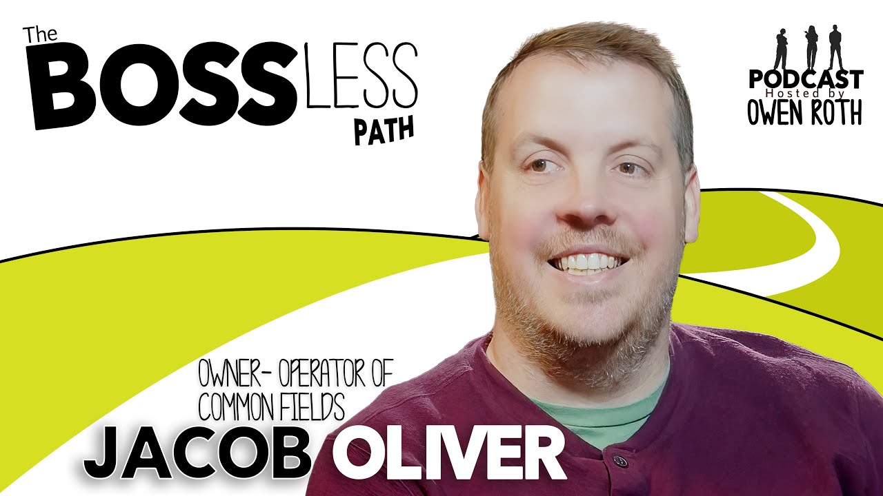 The Bossless Path Podcast | Jacob Oliver- Owner/Operator of Common Fields Corvallis - YouTube