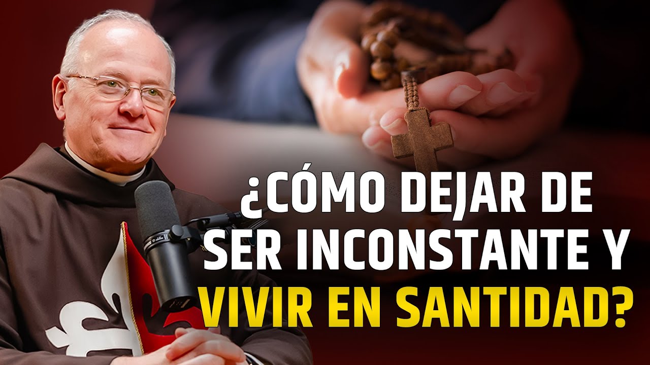 🎙️ ¿Cómo dejar de ser INCONSTANTE y vivir en Santidad? - Episodio 127 # ...