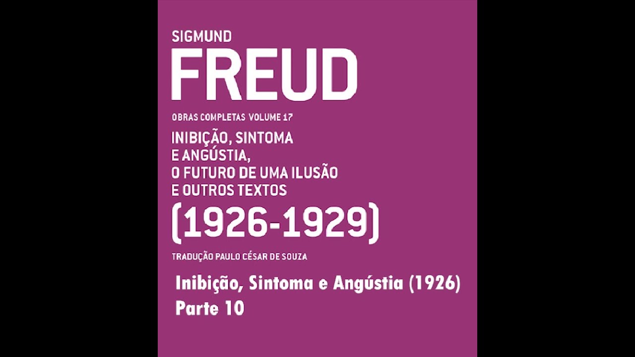 Inibição, Sintoma e Angústia (parte 10) – Freud, 1926 - YouTube