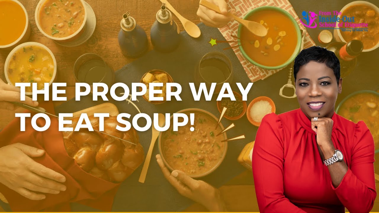 How to eat soup l the proper way to eat soup l Table Etiquette l Table ...