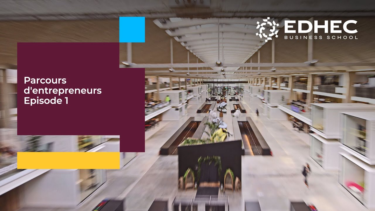 Parcours d'entrepreneurs - Episode 1 | EDHEC Business School - YouTube