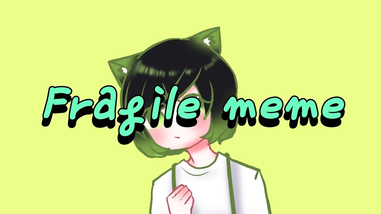 [자캐]Fragile meme - YouTube
