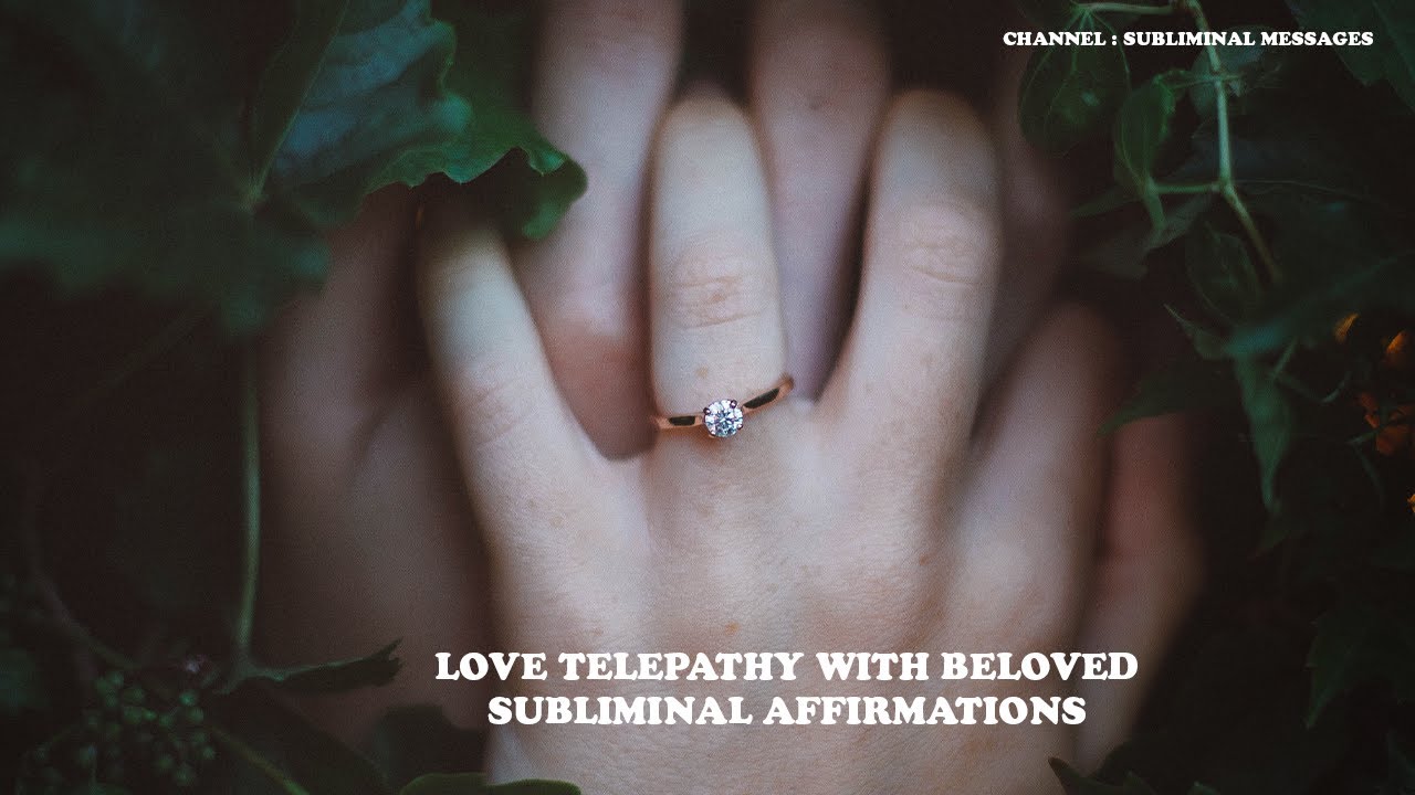 LOVE TELEPATHY WITH BELOVED SUBLIMINAL AFFIRMATIONS - YouTube