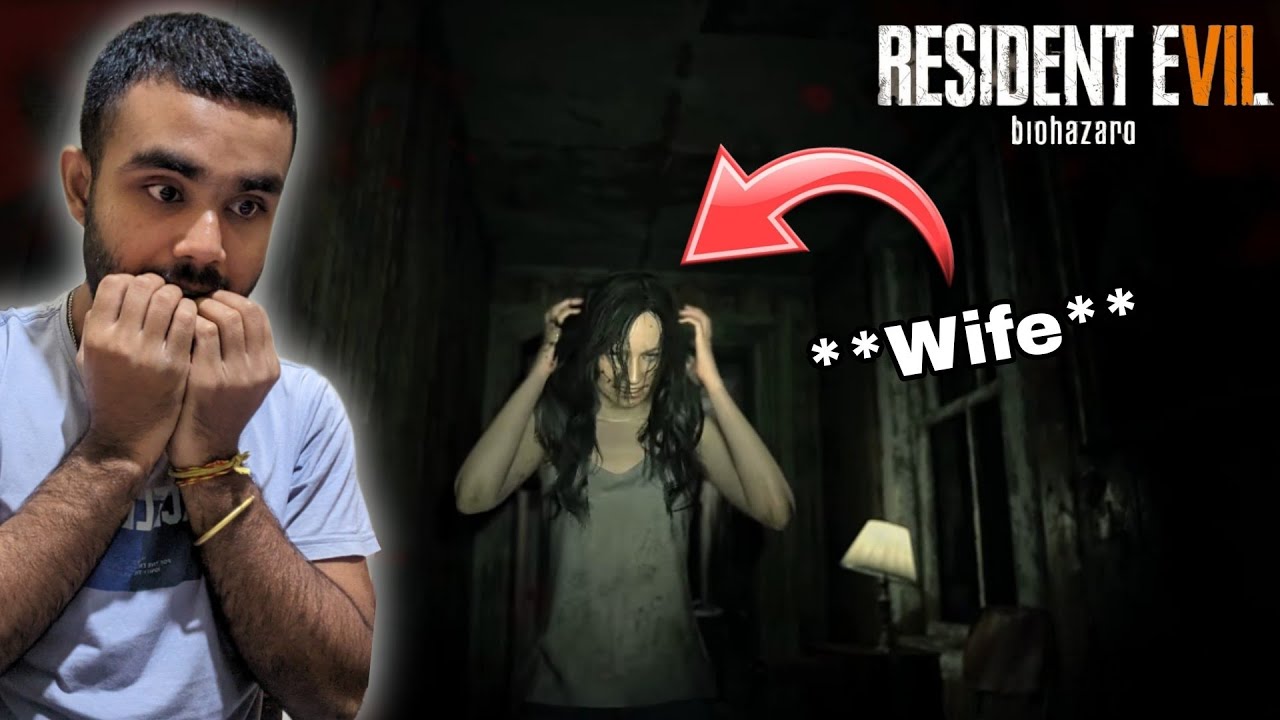 MY WIFE IS POSSESSED - ( RESIDENT EVIL 7 BIOHAZARD) ( Part #1) - YouTube